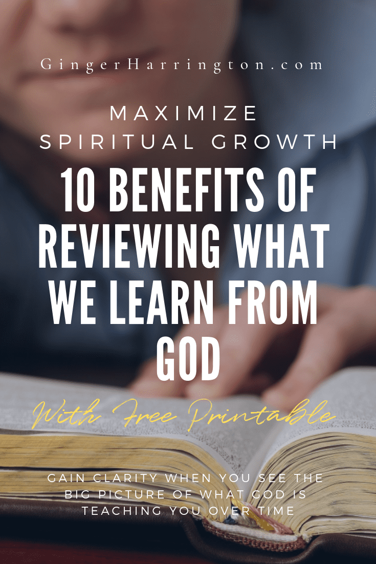 10 Benefits of Reviewing What We Learn From God