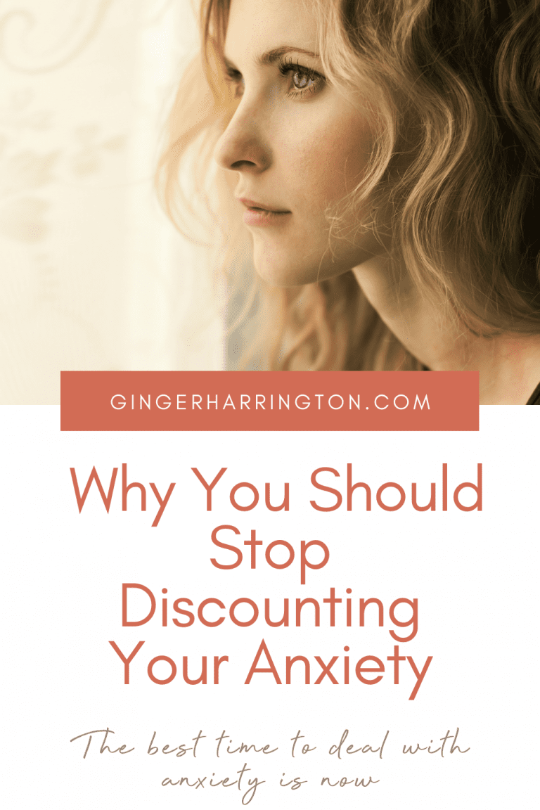 Why You Should Stop Discounting Your Anxiety | Ginger Harrington