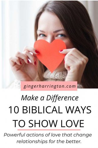 10 Biblical Ways to Show Love | Ginger Harrington
