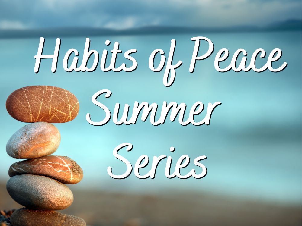 10 Habits of Peace: A Complete Guide to Experiencing God’s Peace